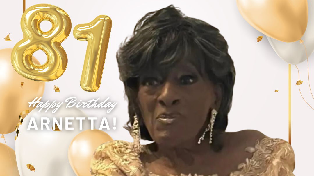 Arnetta’s 81st Birthday: Your Special Video Message